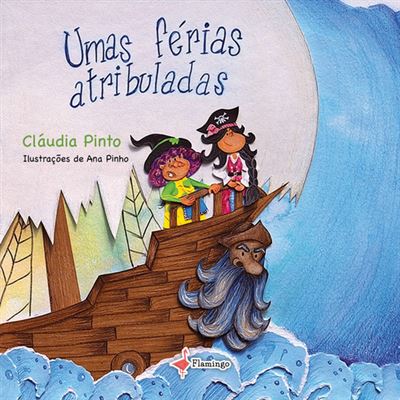 Umas Férias Atribuladas - Brochado - Cláudia Pinto, Ana Pinho - Compra ...