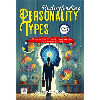 Understanding Personality Types: Exploring How Personality Assessments ...