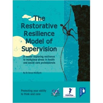 Restorative resilience model of sup - WALLBANK, DR. SONYA, WALLBANK ...