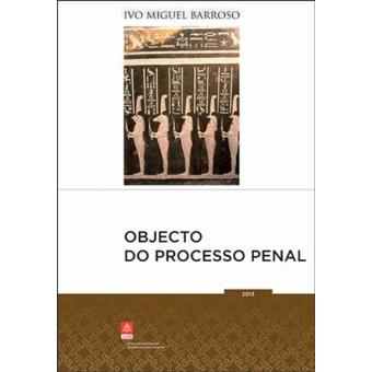 Objecto do Processo Penal - Brochado - Ivo Miguel Barroso - Compra Livros na Fnac.pt