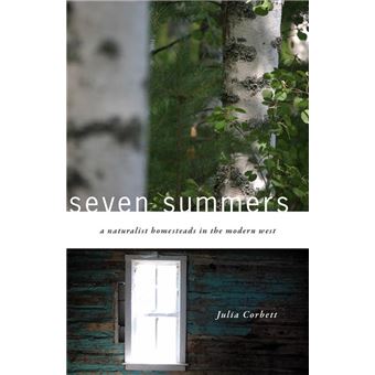 Seven Summers A Naturalist Homesteads in the Modern West - ePub ...