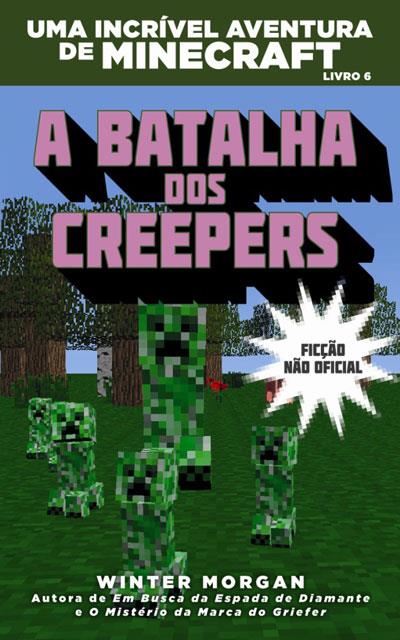 Minecraft - Uma Incrível Aventura de Minecraft - Livro 6: A Batalha dos ...