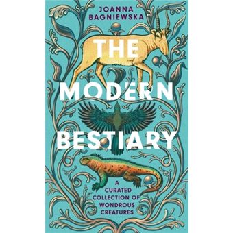 The Modern Bestiary - Cartonado - Bagniewska, Joanna, Smith, Jennifer N ...