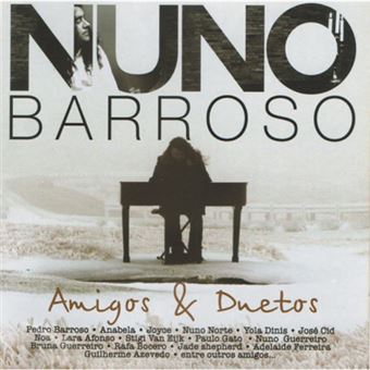 Nuno Barroso - Amigos and Duetos - CD - CD Álbum - Compra música na Fnac.pt