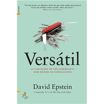 Versátil - As Vantagens de Ser Generalista num Mundo de Especialistas ...