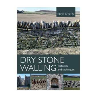 Dry Stone Walling - Materials and Techniques - Brochado - Aitken, Nick ...