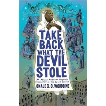 Take back what the devil stole - WOODBINE, ONAJE X. O. (PHILLIPS ACA ...