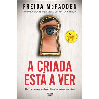 A Criada - Livro 3: A Criada Está a Ver - Brochado - Freida McFadden - Compra Livros na Fnac.pt