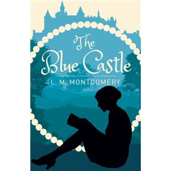 Blue castle - L.M. Montgomery - Compra Livros na Fnac.pt