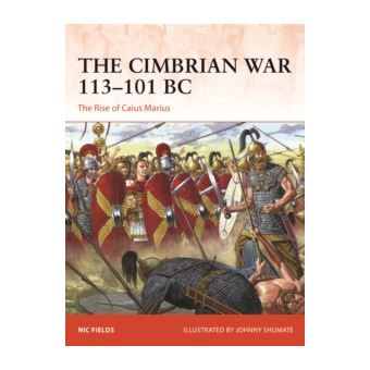 The Cimbrian War 113–101 BC: The Rise of Caius Marius - Brochado - Nic ...