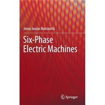 Six-Phase Electric Machines - Cartonado - Jonas Juozas Buksnaitis ...