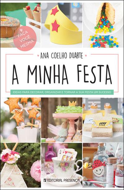 A Minha Festa - Brochado - Ana Coelho Duarte - Compra Livros na Fnac.pt