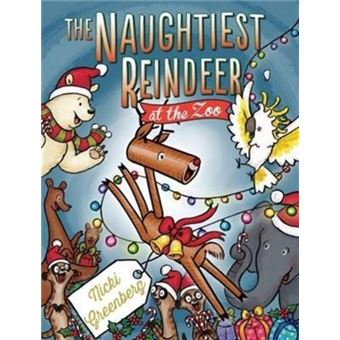 The Naughtiest Reindeer at the Zoo - Cartonado - Nicki Greenberg ...