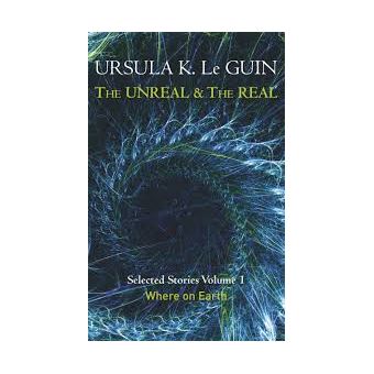 Unreal and the real - Brochado - Ursula K. Le Guin - Compra Livros ou ...