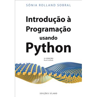 Introdução à Programação Usando Python 2.ª Edição - Brochado - Sónia ...