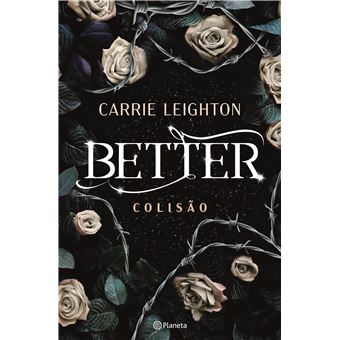 Better - Livro 1: Colisão - Brochado - Carrie Leighton - Compra Livros ...
