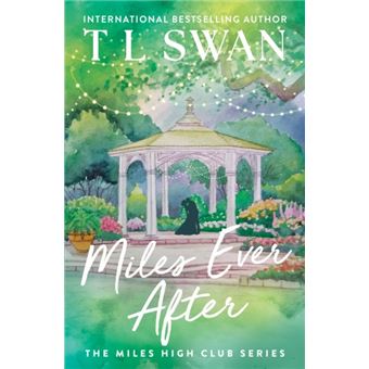 Miles Ever After - Brochado - T L Swan - Compra Livros na Fnac.pt