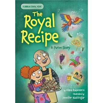 Royal recipe: a purim story - NAALCHIGAR, JENNIFER, Rubinstein, Elana ...