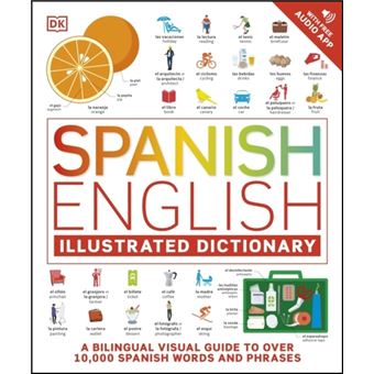 Spanish English Illustrated Dictionary : A Bilingual Visual Guide To ...
