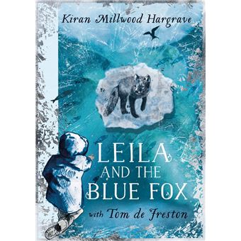 Leila and the blue fox - Tom de Freston, MILLWOOD HARGRAVE, KIRAN ...