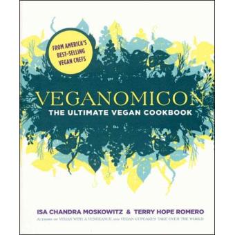 Veganomicon: The Ultimate Vegan Cookbook - Cartonado - Isa Chandra ...