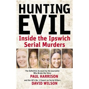 Hunting Evil - Inside the Ipswich Serial Murders - Brochado - Paul ...