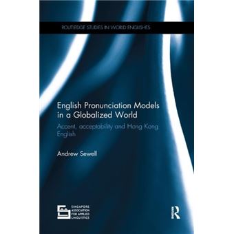 English Pronunciation Models in a Globalized World Accent ...