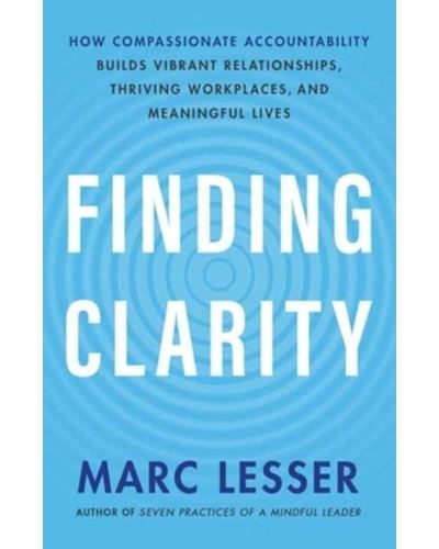 Finding Clarity - How Compassionate Accountability Builds Vibrant ... Finding Clarity - How Compassionate Accountability Builds Vibrant ...