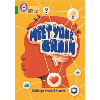 Meet your brain - Boucher, Kathryn Kendall - Compra Livros na Fnac.pt