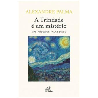 A Trindade é um Mistério - Brochado - Alexandre Palma - Compra Livros ...