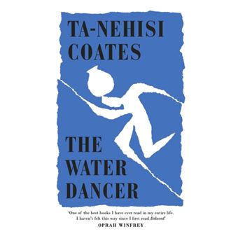 The Water Dancer - Brochado - Ta-Nehisi Coates - Compra Livros na Fnac.pt