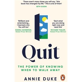 Quit : The Power of Knowing When to Walk Away - Brochado - Annie Duke ...