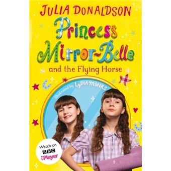 Princess Mirror-belle and the Flying Horse - Brochado - Julia Donaldson ...