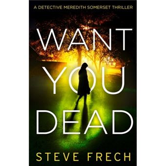 Want You Dead - Brochado - Steve Frech - Compra Livros ou ebook na Fnac.pt