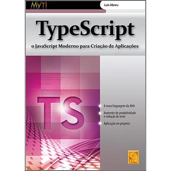 TypeScript - O JavaScript Moderno Para Criação de Aplicações - Brochado ...