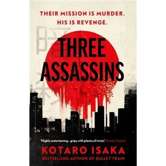 Three Assassins - Brochado - Kotaro Isaka - Compra Livros na Fnac.pt
