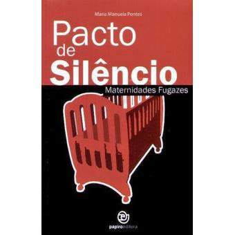Pacto de Silêncio - Maria Manuela Pontes - Compra Livros na Fnac.pt