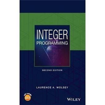 Integer programming - WOLSEY, LAURENCE A., WOLSEY, LA, Wolsey, Laurence ...