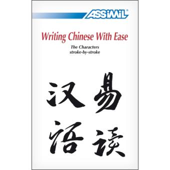 Assimil Writing Chinese With Ease - The Characters Stroke-by-Stroke ...
