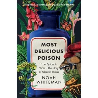 Most Delicious Poison - From Spices to Vices: The Story of Nature's ...