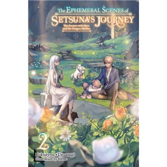 The Ephemeral Scenes of Setsuna's Journey, Volume - 2 (light Novel) - Brochado - Usuasagi ...