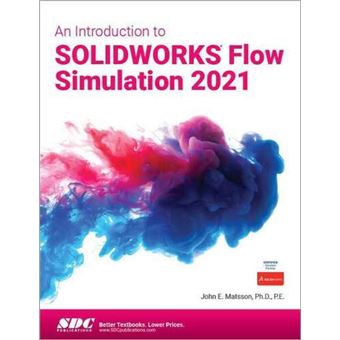 An Introduction to Solidworks Flow Simulation 2021 - Brochado - MATSSON ...