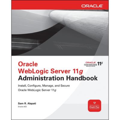 Oracle WebLogic Server 11g Administration Handbook - Brochado - ALAPATI, SAM - Compra Livros ou ...