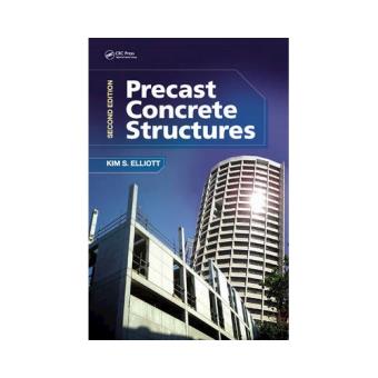 Precast concrete structures, second - ELLIOTT, KIM S. (FORMERLY ...