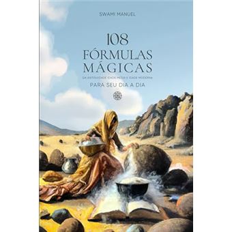 108 Fórmulas Mágicas para seu Dia a Dia Da Antiguidade, Idade Média e ...