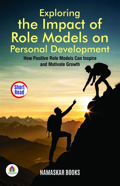 Exploring the Impact of Role Models on Personal Development: How ...