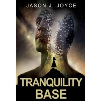 Tranquility Base - Brochado - Joyce, Jason J. - Compra Livros na Fnac.pt