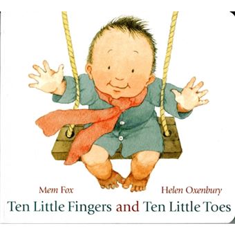 Ten Little Fingers and Ten Little Toes - Helen Oxenbury, FOX, MEM, Mem ...