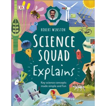 Robert Winston Science Squad Explains : Key science concepts made ...