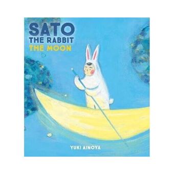 Sato the rabbit, the moon - Compra Livros na Fnac.pt